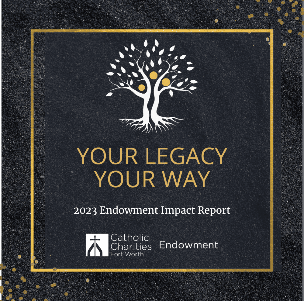 2023 Endowment Impact Report - Catholic Charities Fort Worth